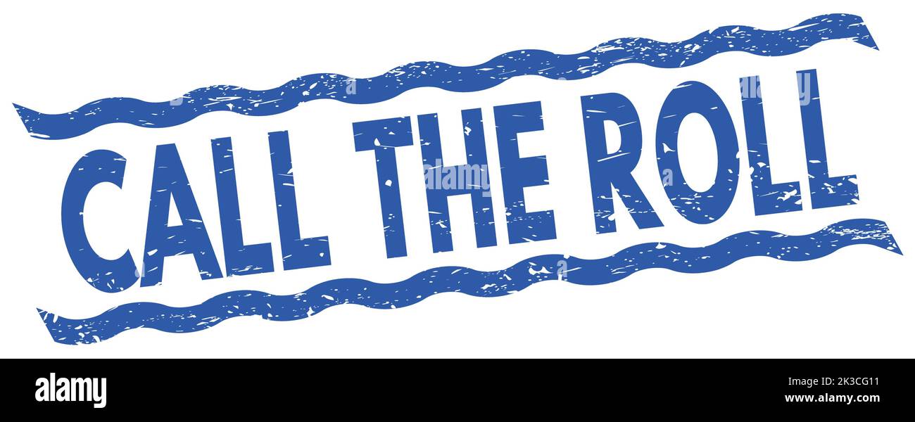 CALL THE ROLL text written on blue lines stamp sign Stock Photo - Alamy