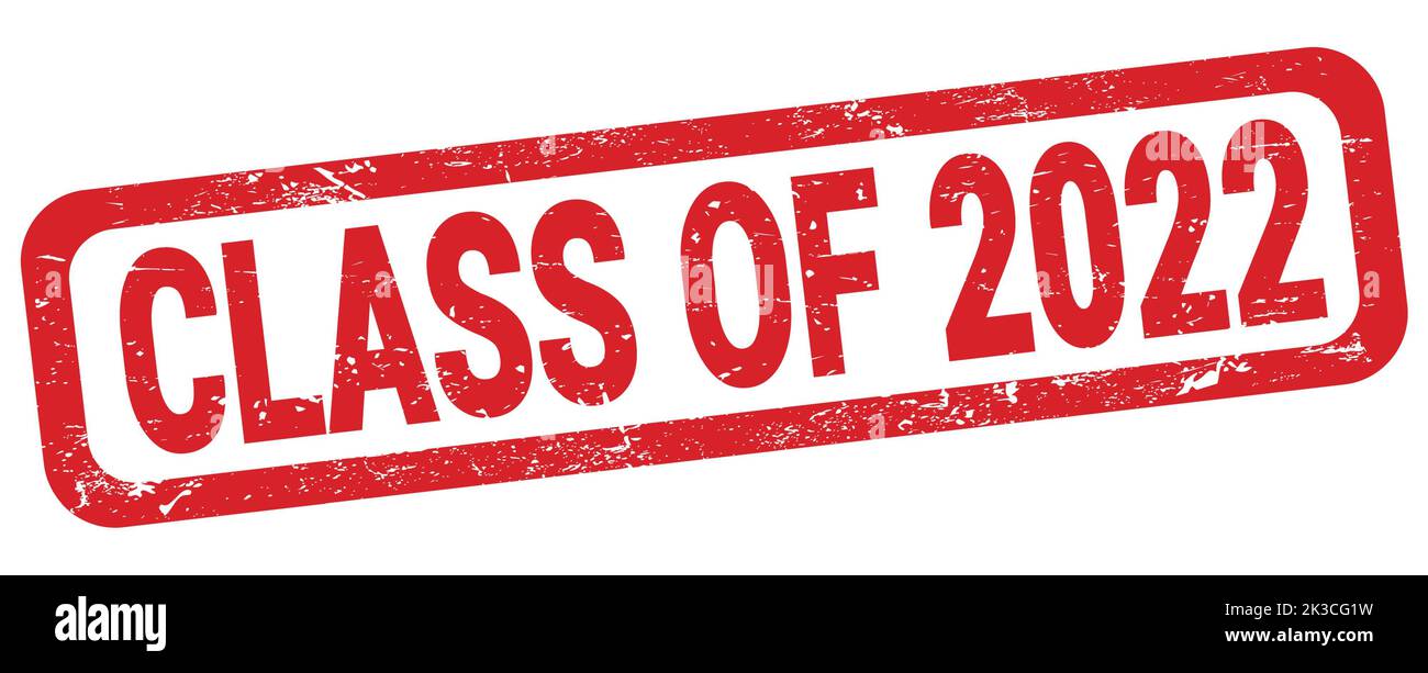 CLASS OF 2022 text written on red rectangle stamp sign Stock Photo - Alamy