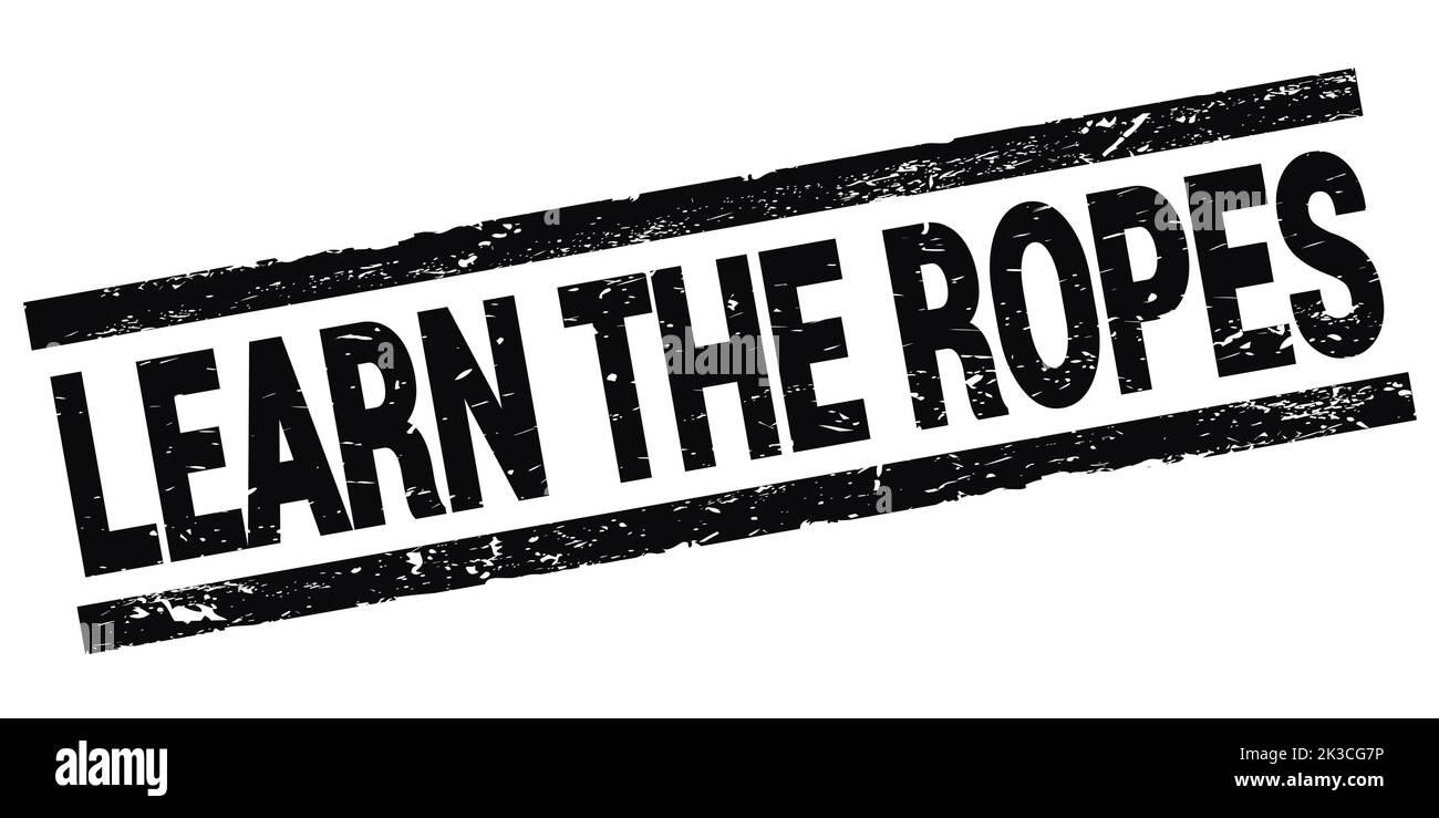 LEARN THE ROPES text written on black rectangle stamp sign Stock Photo ...