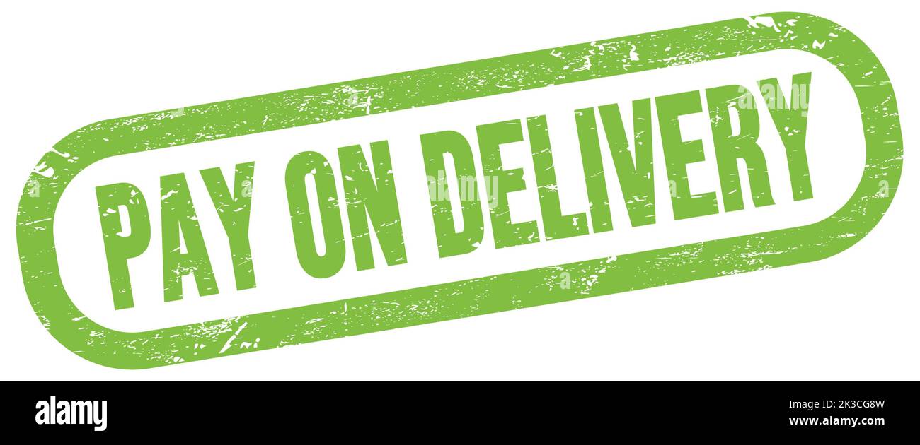 PAY ON DELIVERY, text on green rectangle stamp sign Stock Photo - Alamy