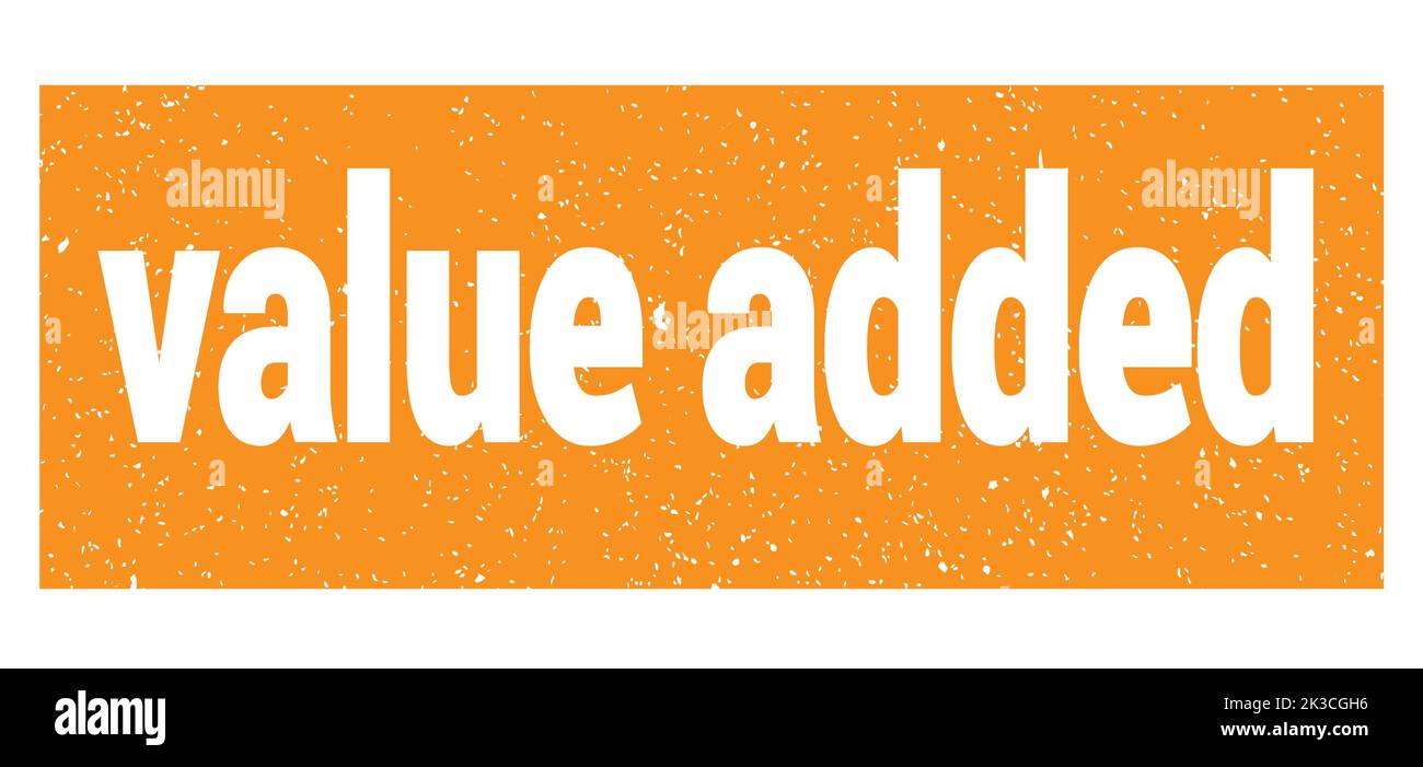 value added text written on orange grungy stamp sign Stock Photo - Alamy