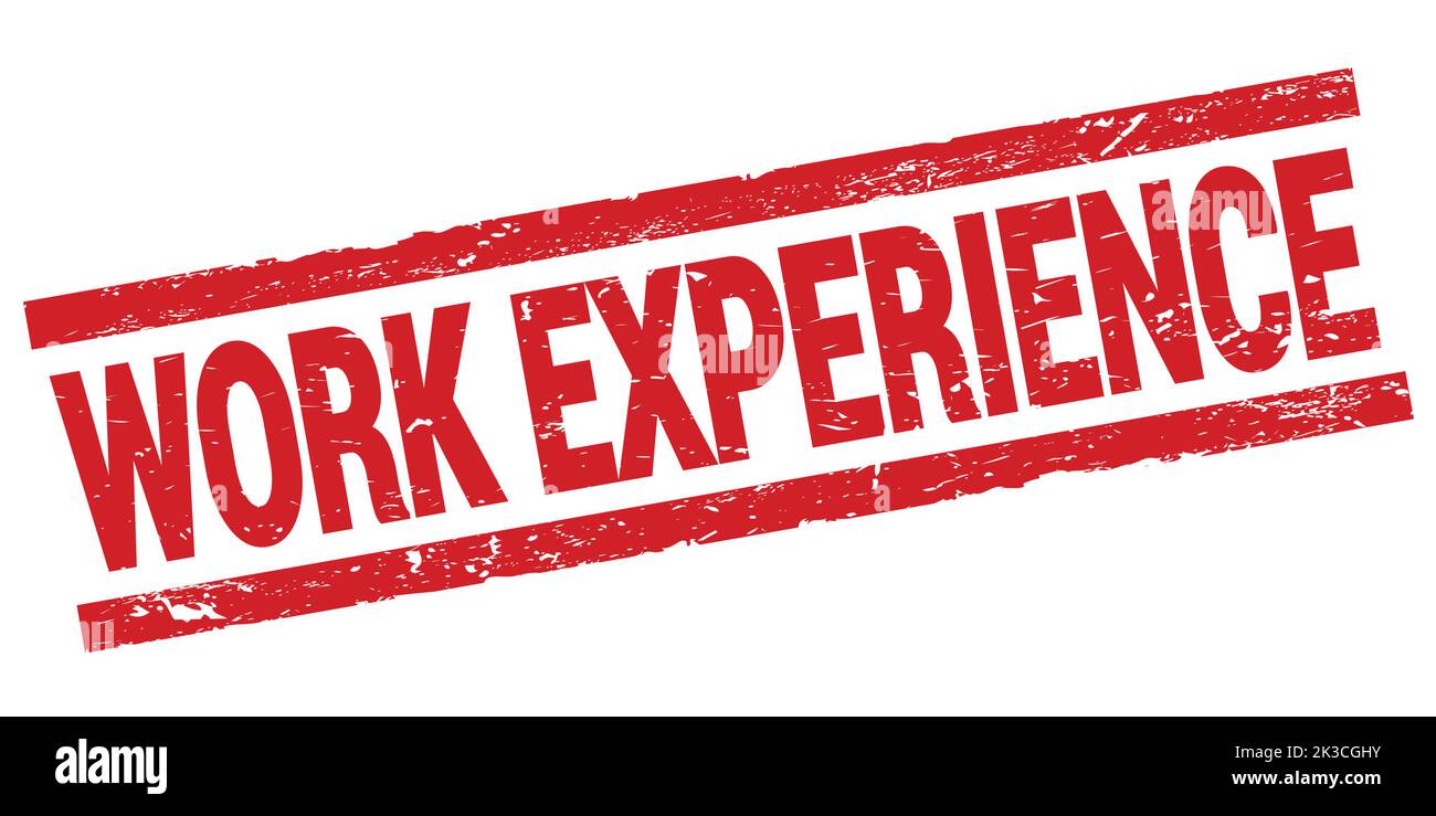 WORK EXPERIENCE text written on red rectangle stamp sign Stock Photo ...