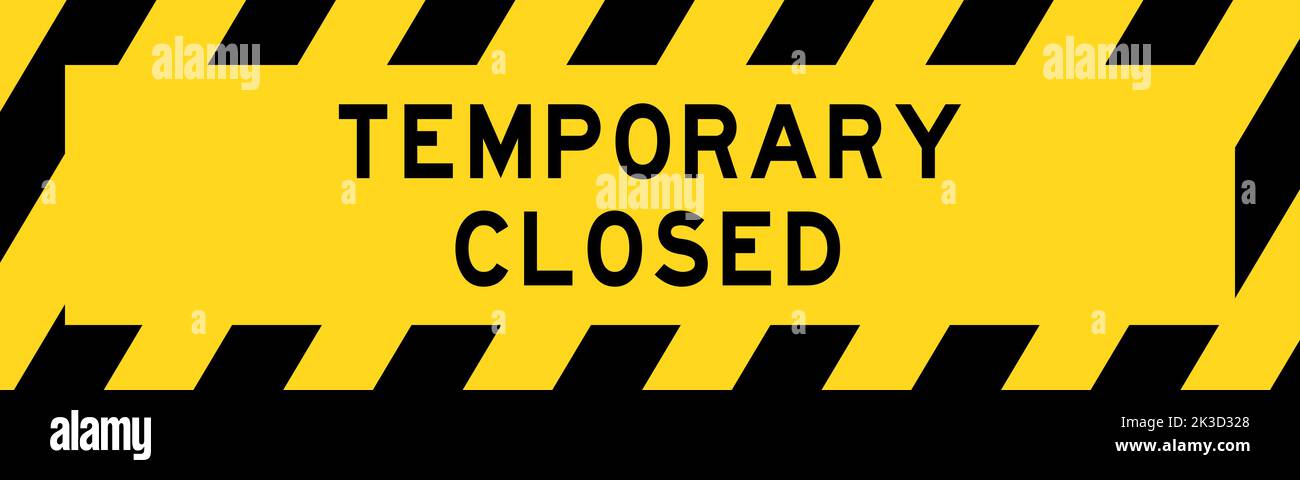 Yellow and black color with line striped label banner with word temporary closed Stock Vector ...