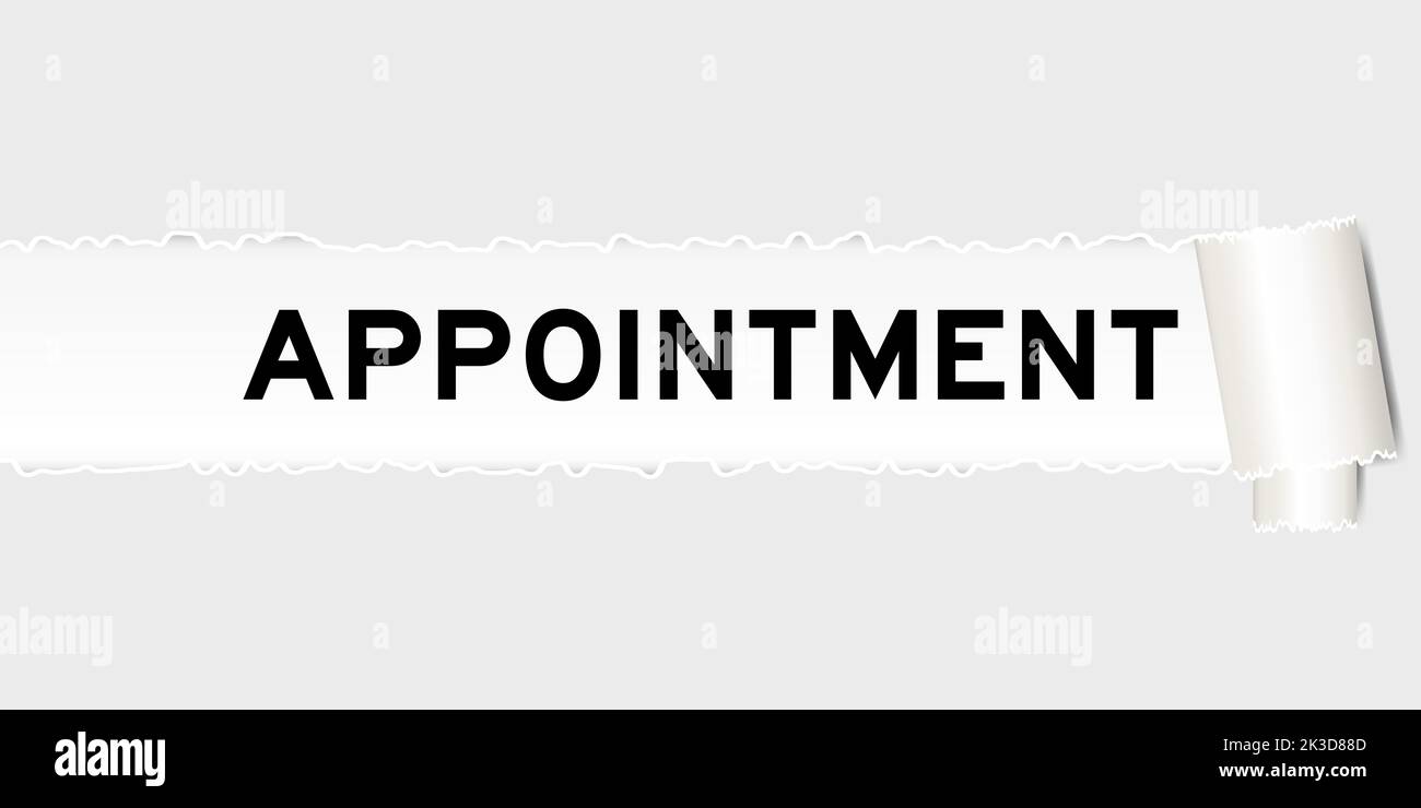 Ripped gray paper background that have word appointment under torn part ...