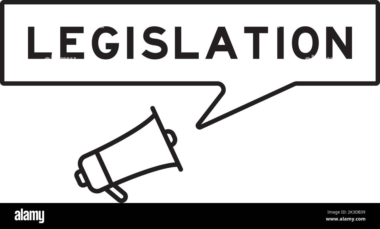 Megaphone icon with speech bubble in word legislation on white ...