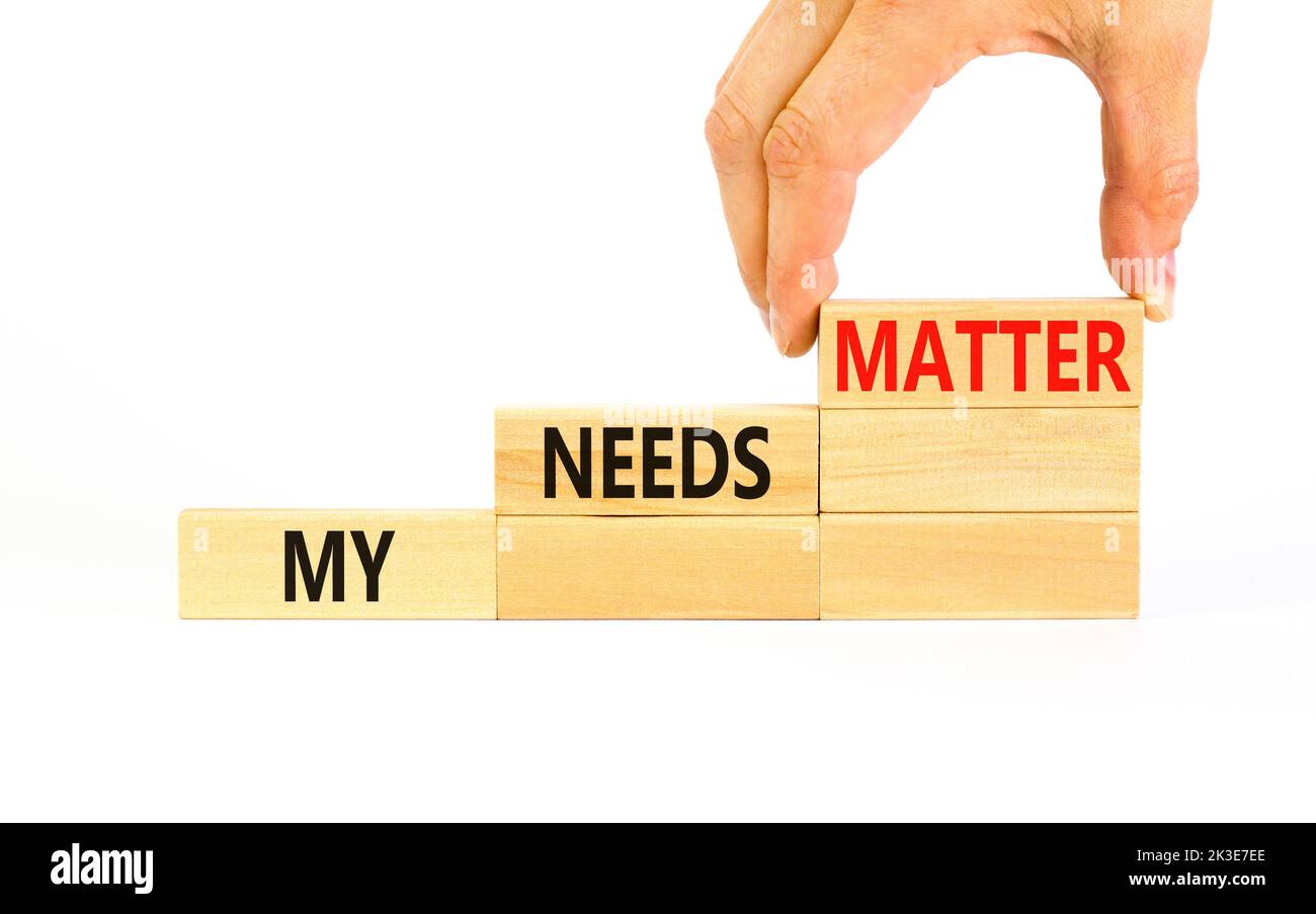 My needs matter symbol. Concept words My needs matter on wooden blocks ...