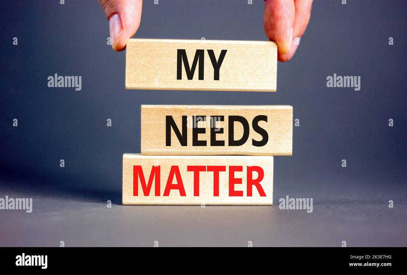 My needs matter symbol. Concept words My needs matter on wooden blocks ...