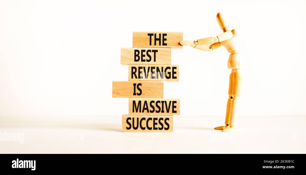 Revenge or success symbol. Concept words The best revenge is massive ...