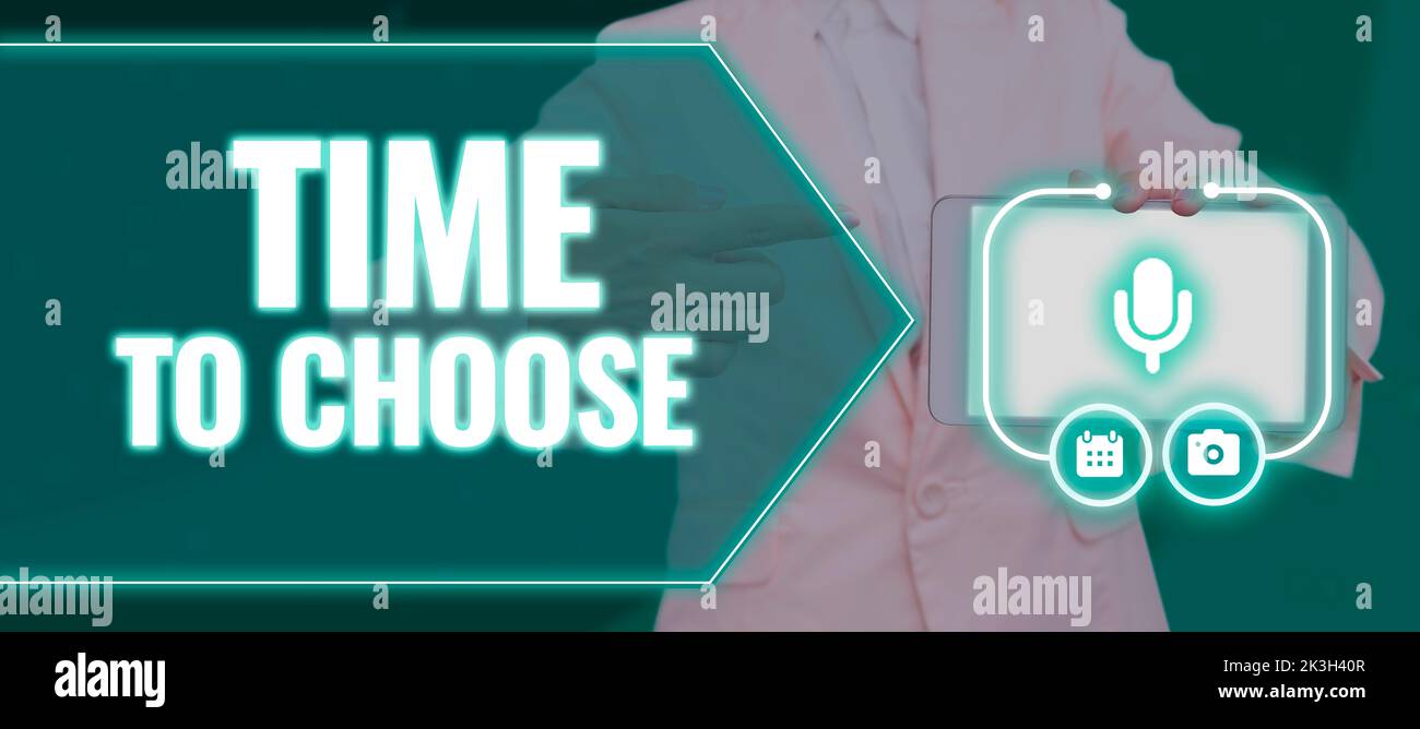 Text sign showing Time To ChooseJudging the merits of multiple options ...