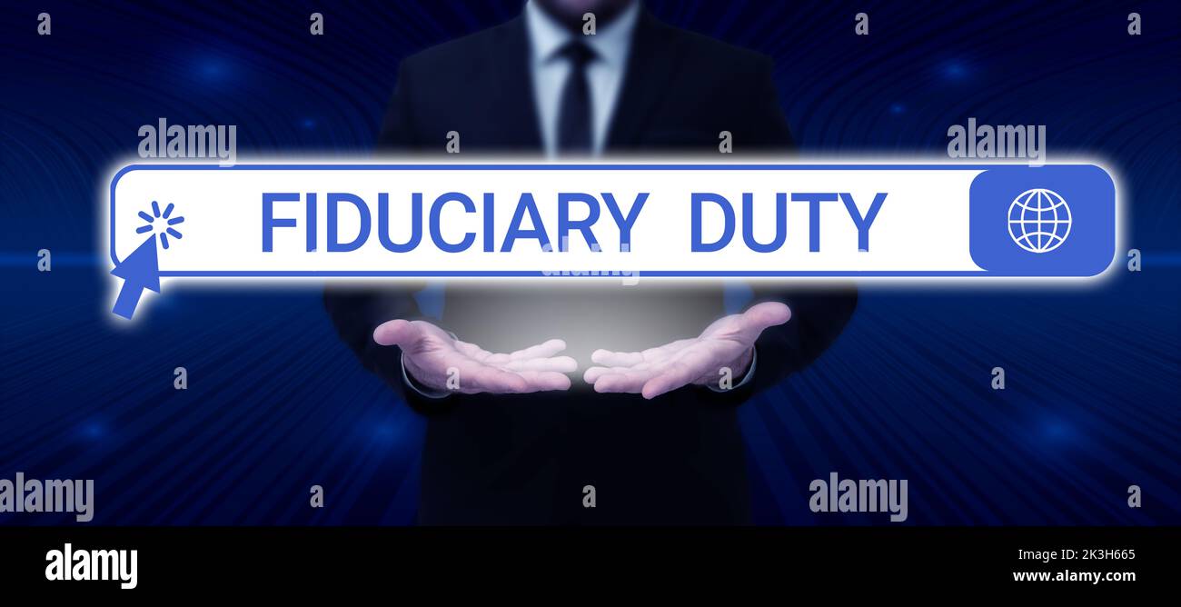 Text sign showing Fiduciary DutyA legal obligation to act in the best ...