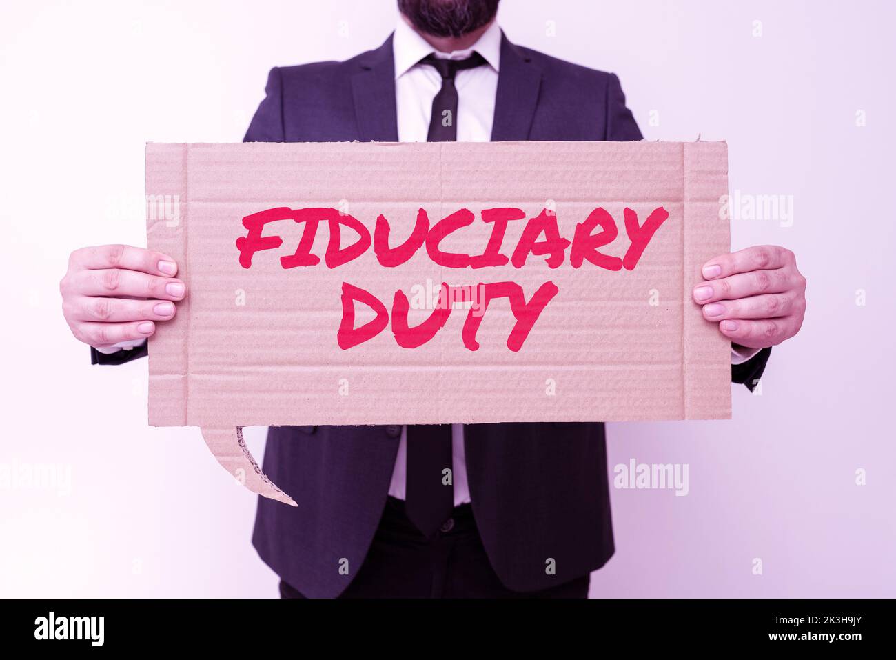 Text sign showing Fiduciary DutyA legal obligation to act in the best ...