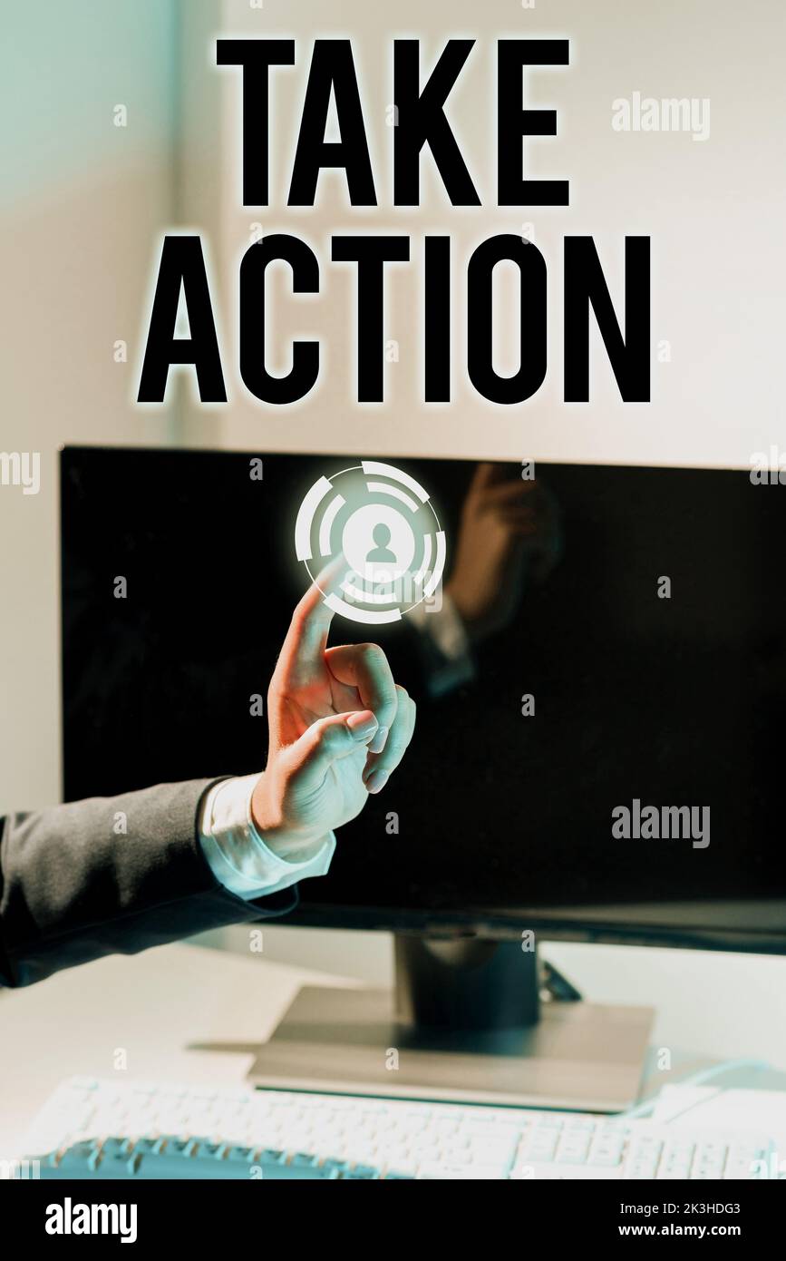 Text sign showing Take Action. Business concept advices someone to do ...