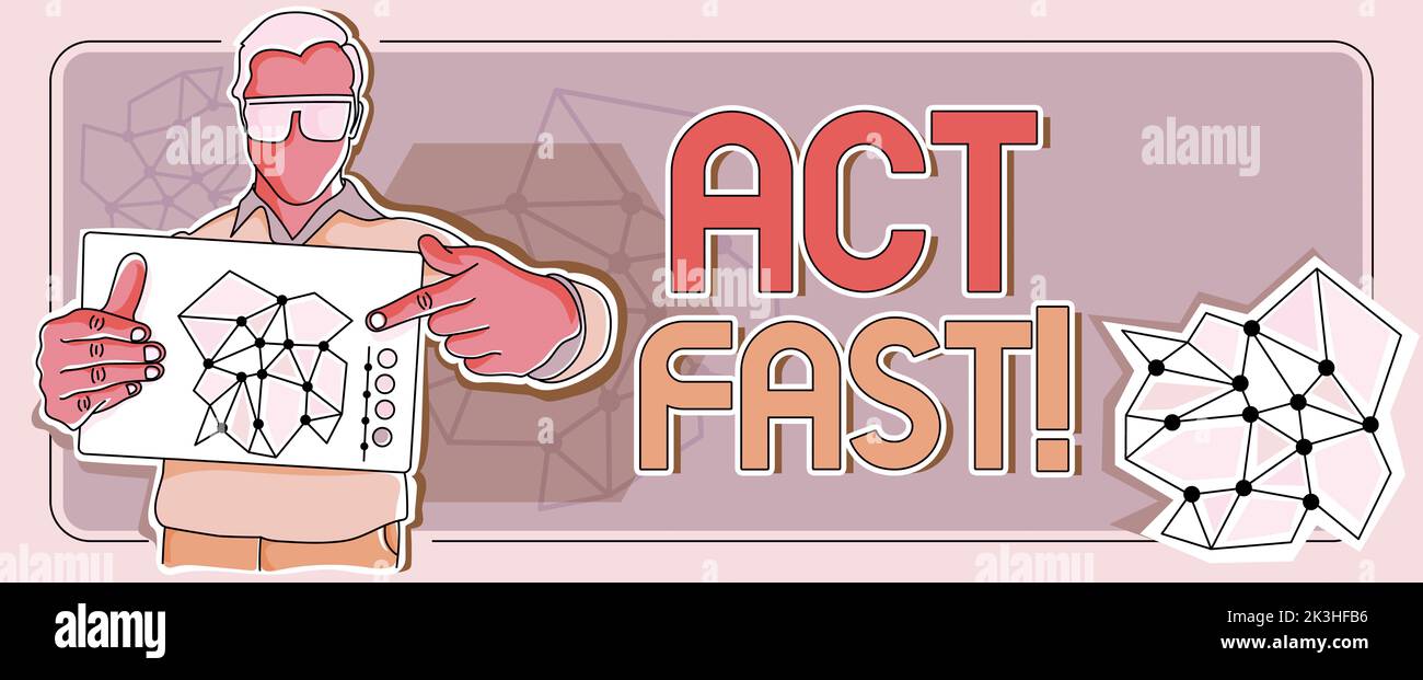 Hand writing sign Act Fast. Concept meaning Voluntarily move in the ...
