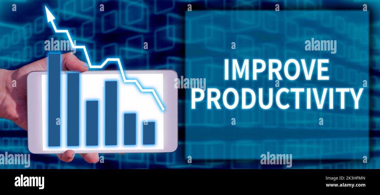 Sign displaying Improve Productivity, Business approach Enhance the ...