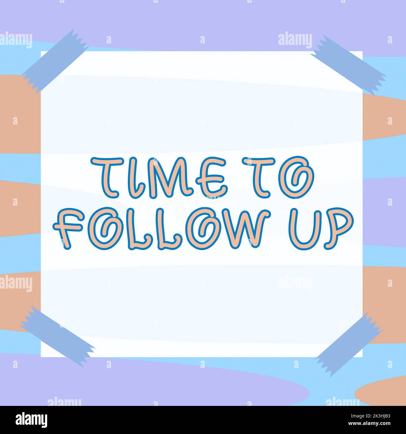 Hand Writing Sign Time To Follow Upenquiry Of The Previous Task Or Information Continuation