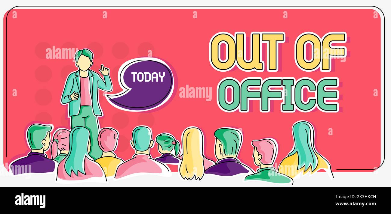 Inspiration showing sign Out Of Office. Business approach Outside the ... Inspiration showing sign Out Of Office. Business approach Outside the ...