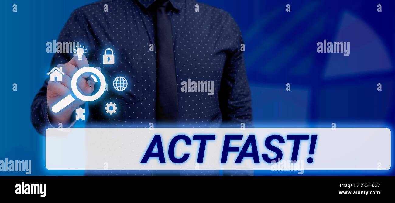 Text sign showing Act Fast. Internet Concept Voluntarily move in the ...