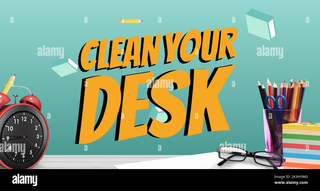 Composite of clean your desk text over pencils and books falling on ...