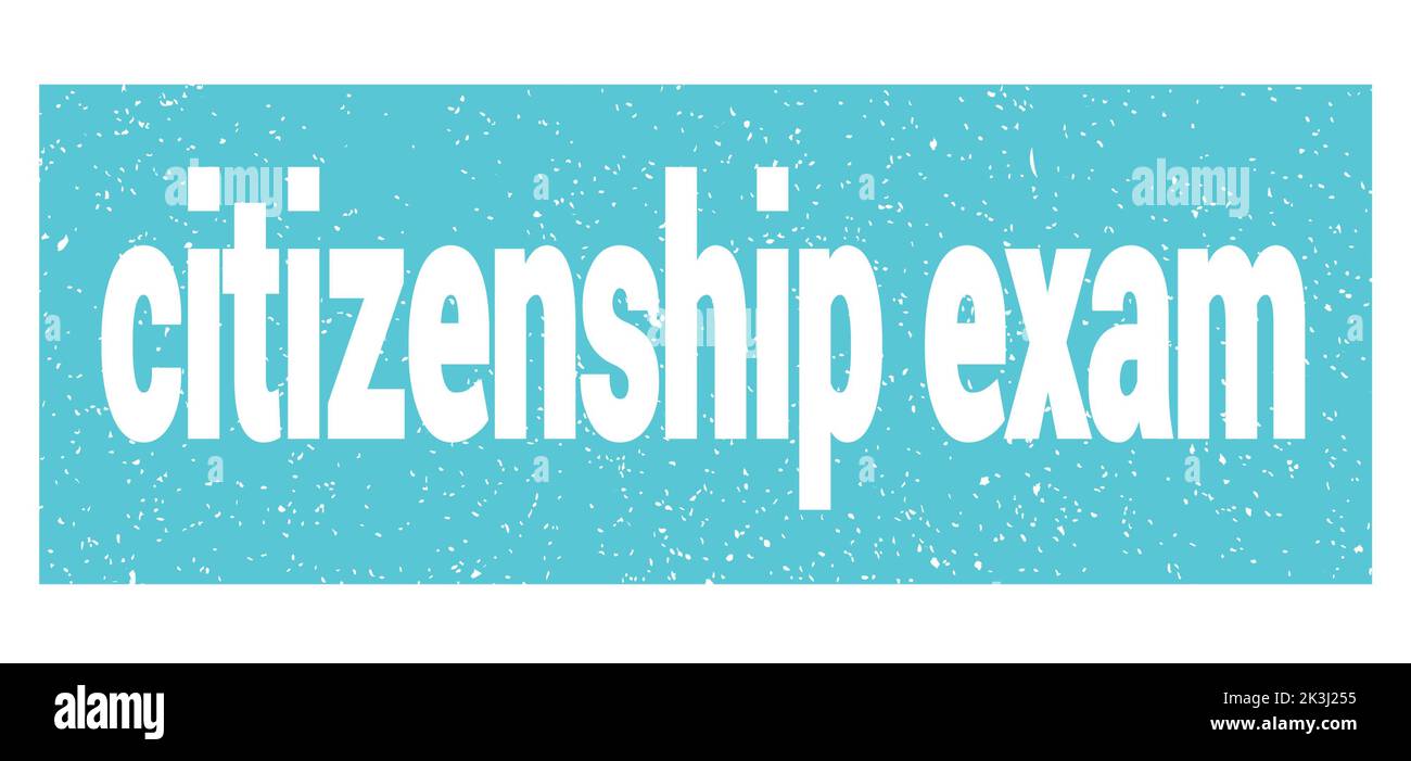 citizenship exam text written on blue grungy stamp sign Stock Photo - Alamy