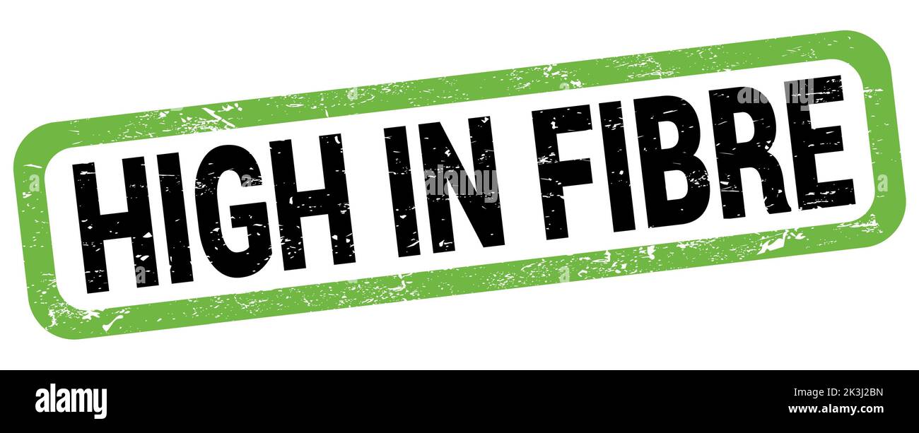 HIGH IN FIBRE text written on green-black rectangle stamp sign Stock ...