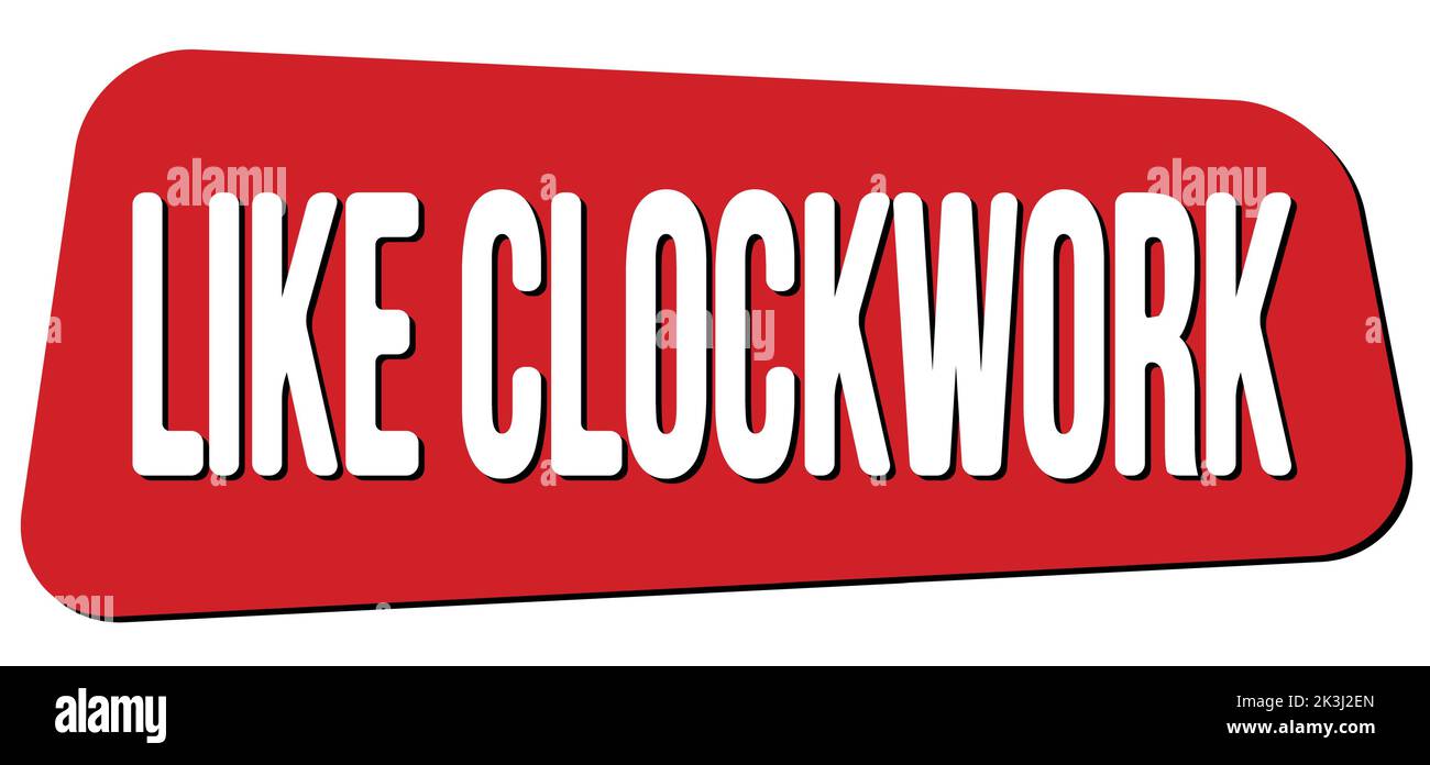 LIKE CLOCKWORK text written on red trapeze stamp sign Stock Photo - Alamy