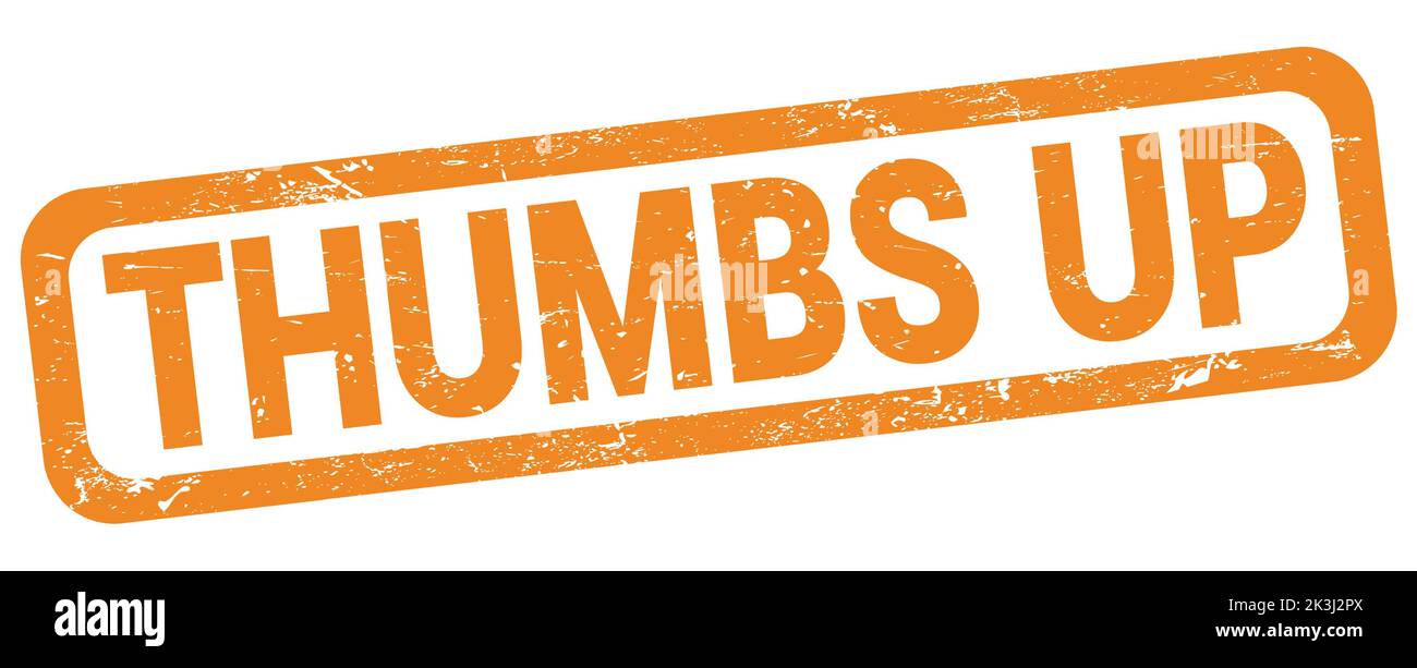 THUMBS UP text written on orange rectangle stamp sign Stock Photo - Alamy