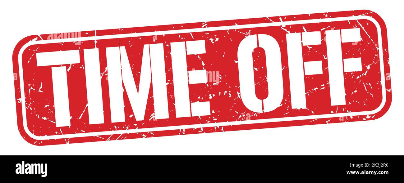 TIME OFF text written on red grungy stamp sign Stock Photo - Alamy