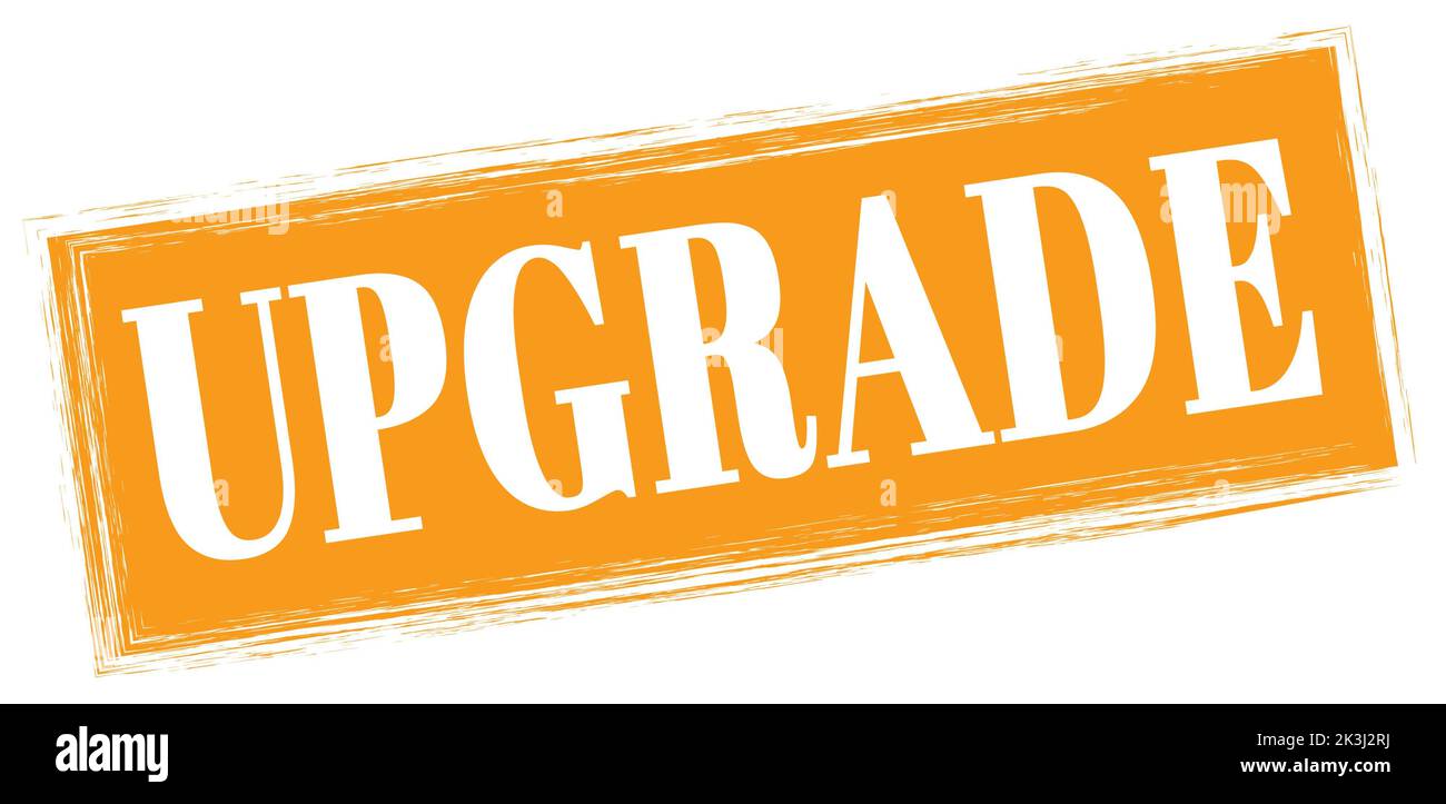 UPGRADE text written on orange rectangle stamp sign Stock Photo - Alamy
