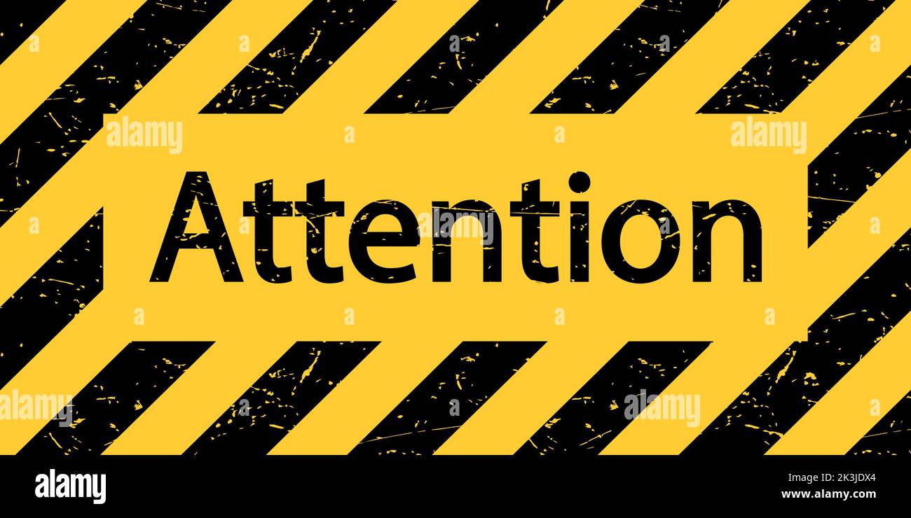 A plate with the inscription Attention. Warning black and yellow sign ... A plate with the inscription Attention. Warning black and yellow sign ...
