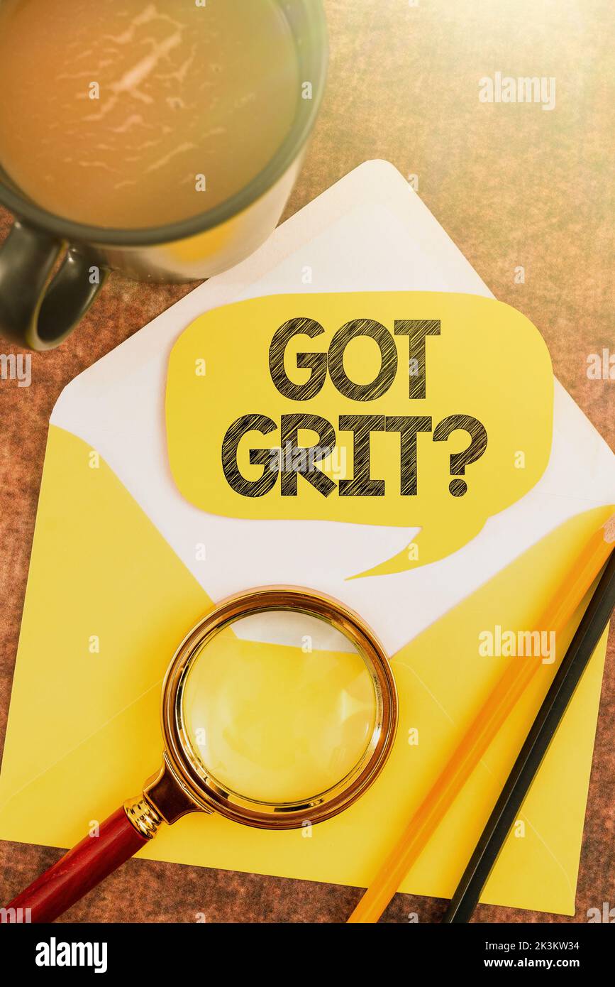Sign displaying Got Grit Question. Concept meaning A hardwork with ...