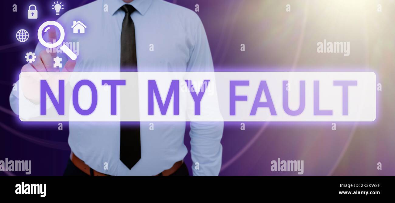 Text caption presenting Not My Fault. Business approach To make excuses ... Text caption presenting Not My Fault. Business approach To make excuses ...