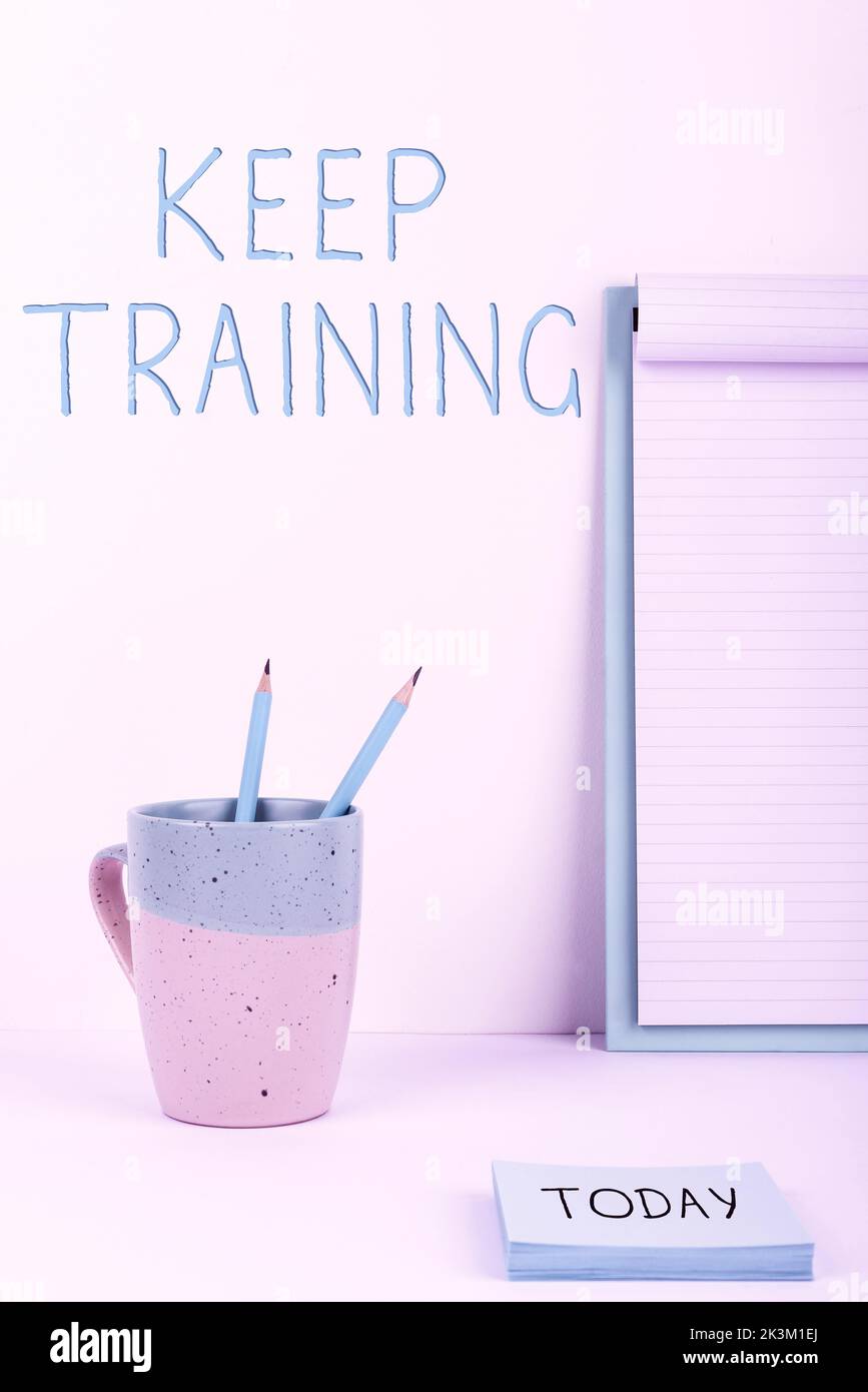 Hand writing sign Keep Training. Conceptual photo Grounding Drilling ...