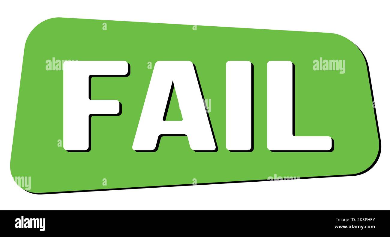 FAIL text written on green trapeze stamp sign Stock Photo - Alamy