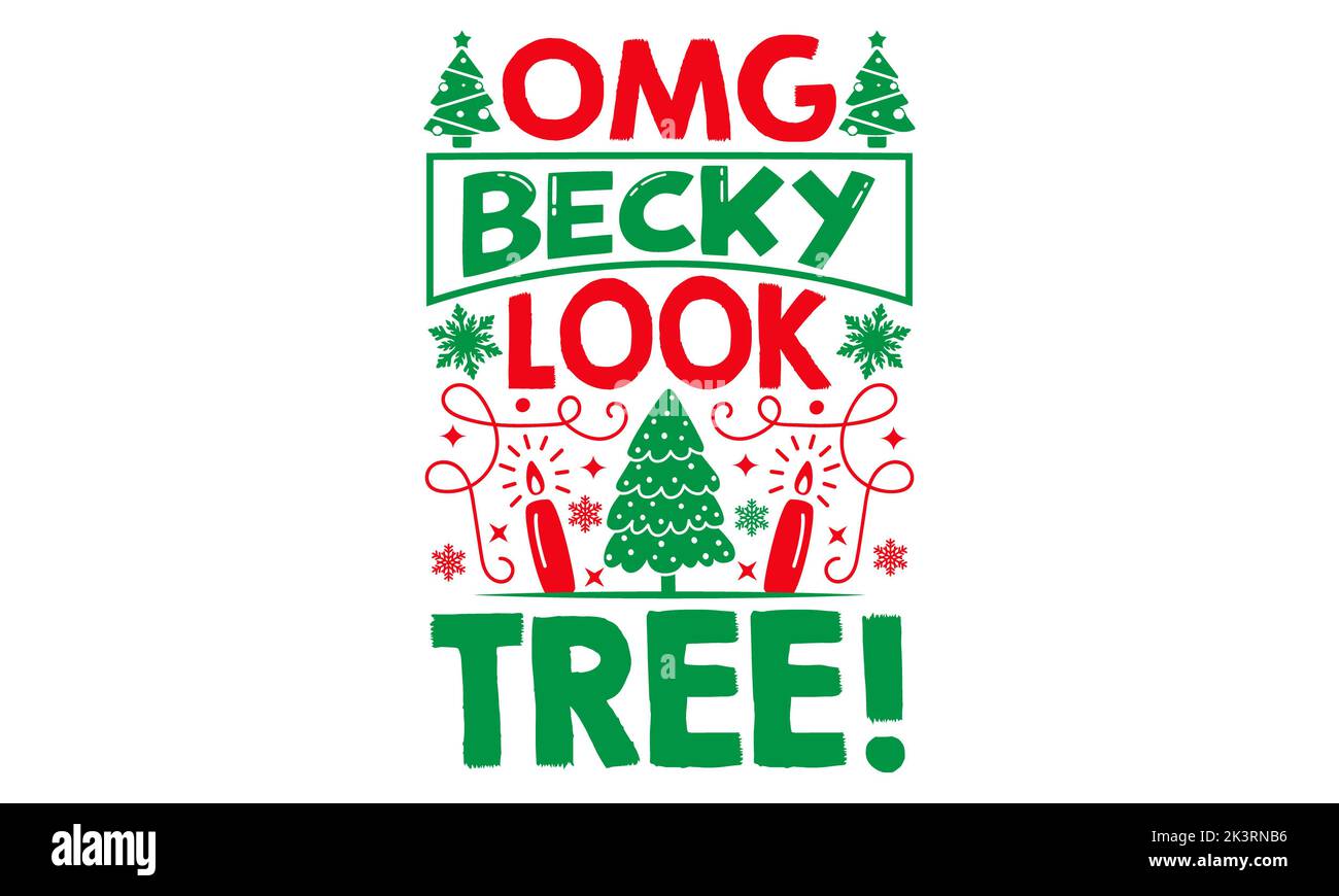 Omg Becky Look Tree! - Christmas SVG Design, Handmade calligraphy ...