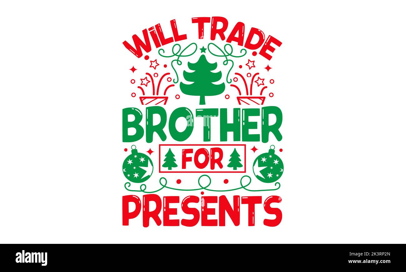 Will Trade Brother For Presents - Christmas SVG Design, Handmade ...