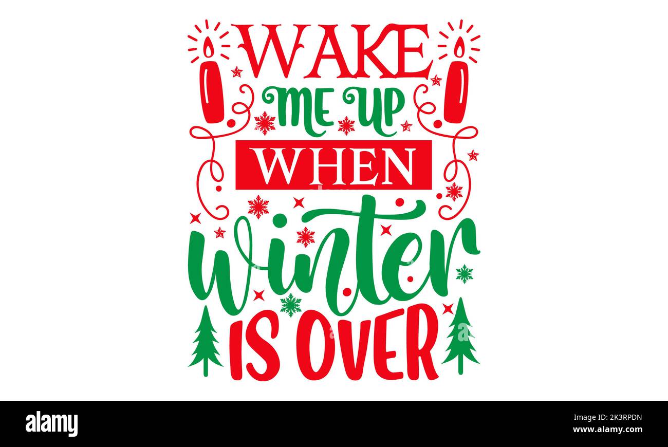 Wake Me Up When Winter Is Over - Christmas SVG Design, Hand drawn ...