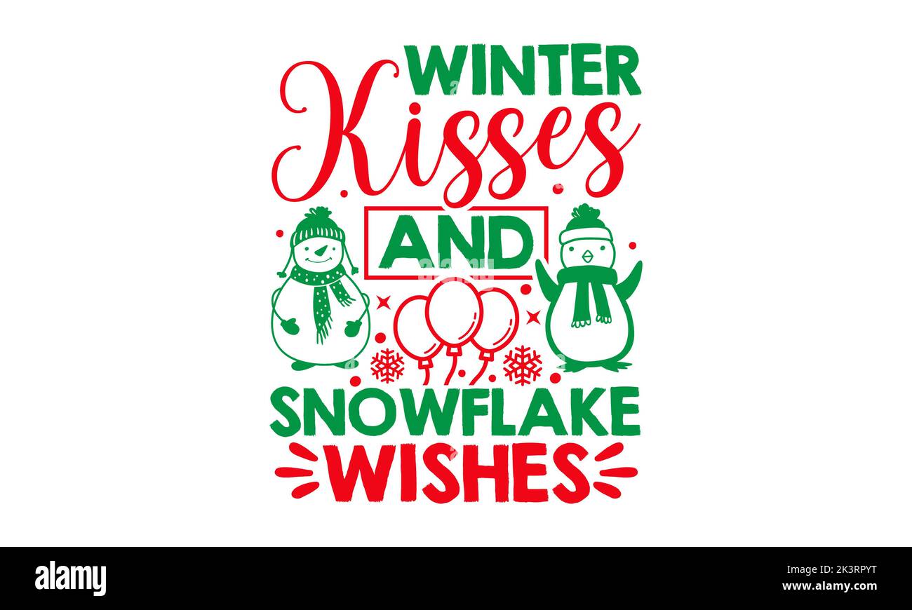 Winter Kisses And Snowflake Wishes - Christmas SVG Design, Handmade ...