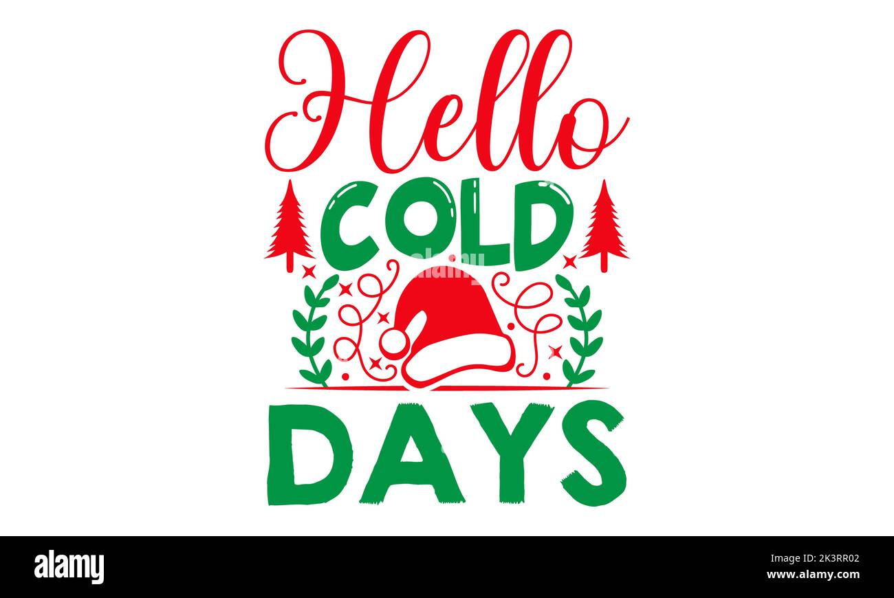 Hello Cold Days - Christmas SVG Design, Handmade calligraphy vector ...