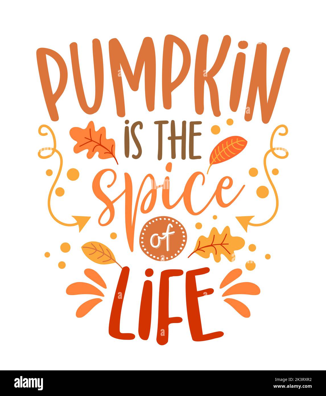 Pumpkin Spice and Everything Nice - Hand drawn saying. Autumn color ...