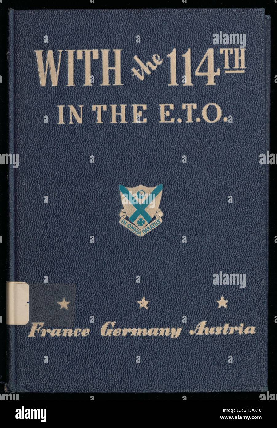 With the 114th in the ETO: A combat history... United States. Army ...