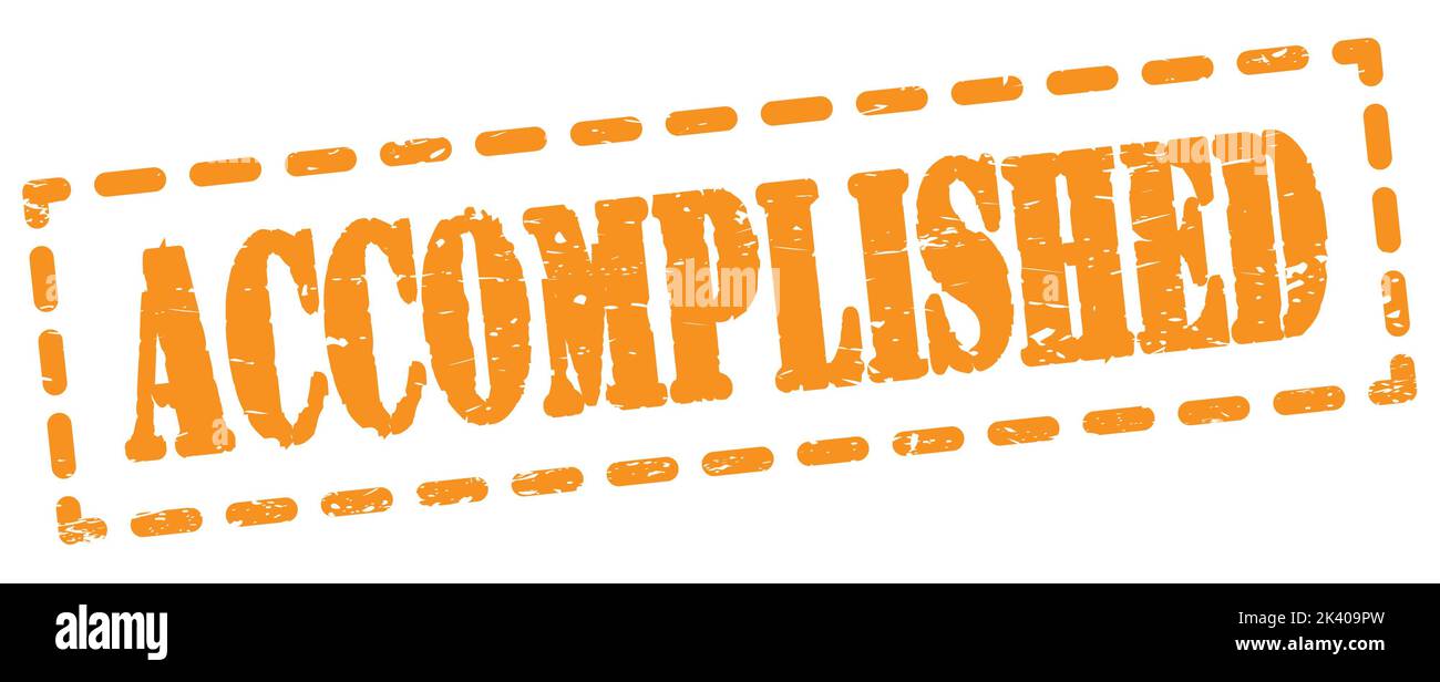 ACCOMPLISHED text written on orange dash stamp sign Stock Photo - Alamy