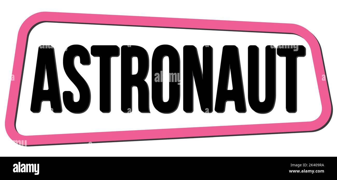 ASTRONAUT text written on pink-black trapeze stamp sign Stock Photo - Alamy