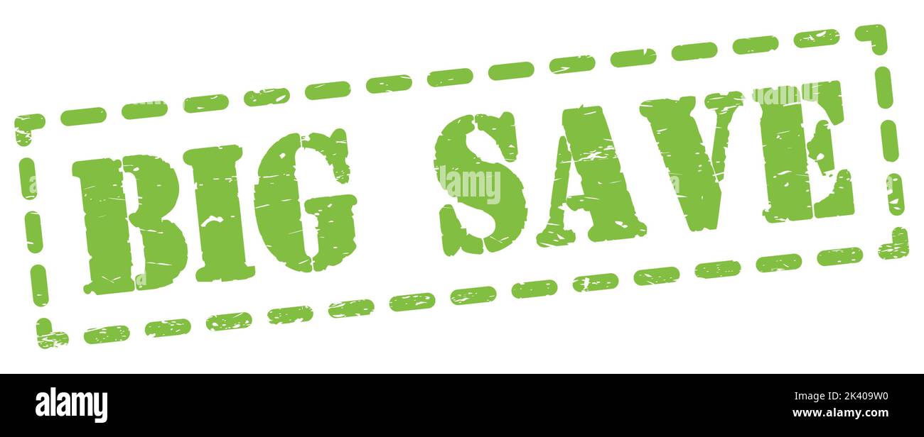 BIG SAVE text written on green dash stamp sign Stock Photo - Alamy