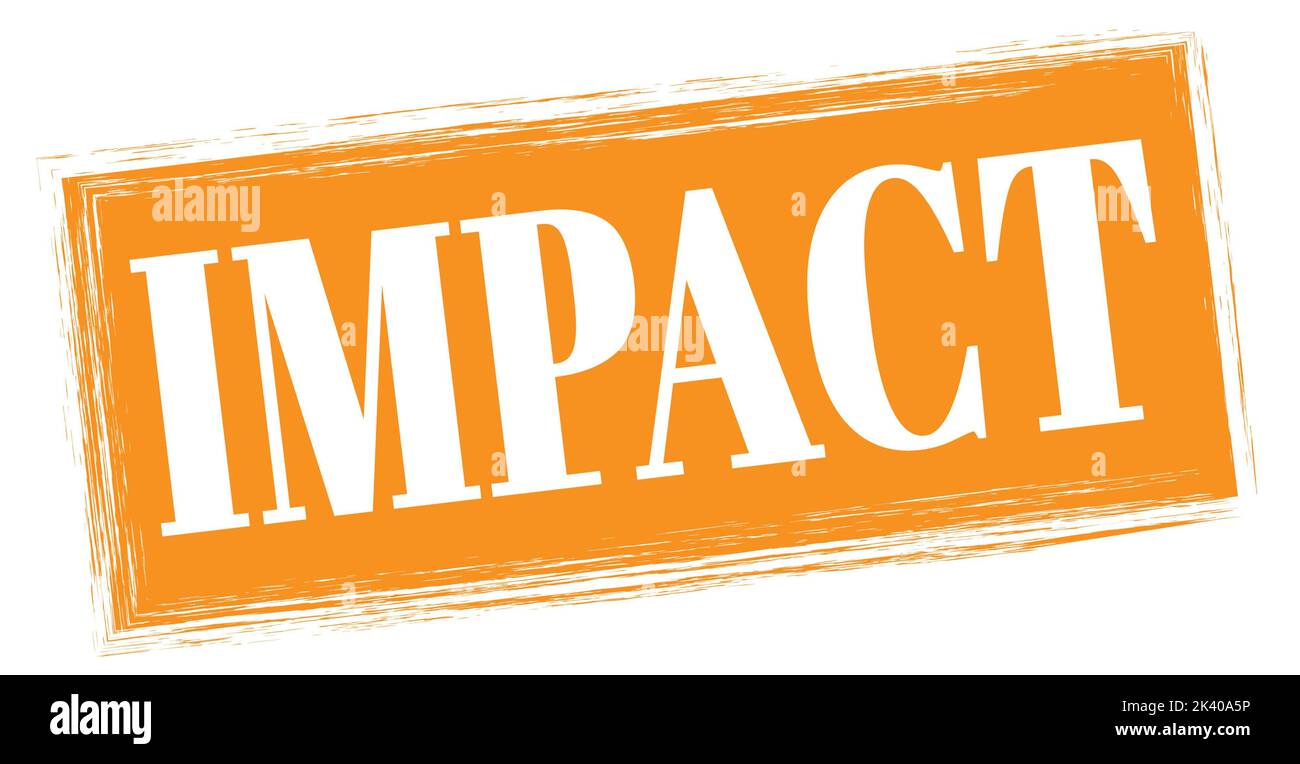 IMPACT text written on orange rectangle stamp sign Stock Photo - Alamy