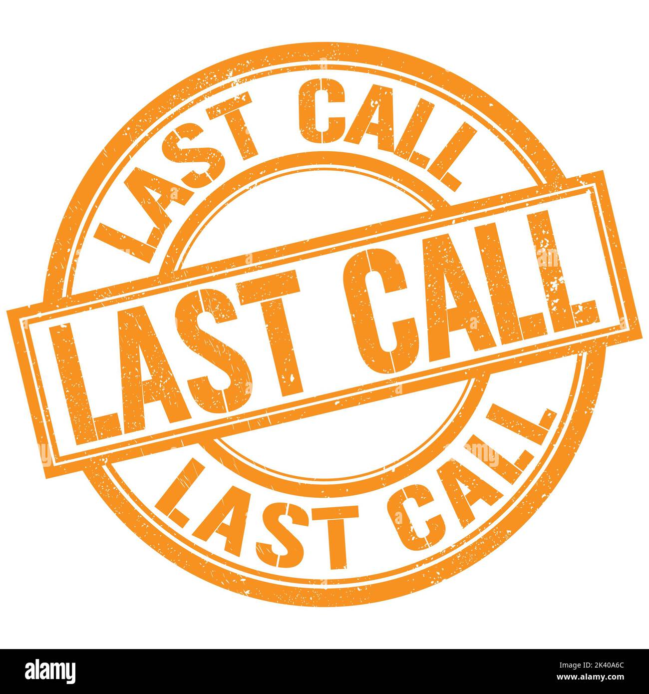 LAST CALL text written word on orange round stamp sign Stock Photo - Alamy