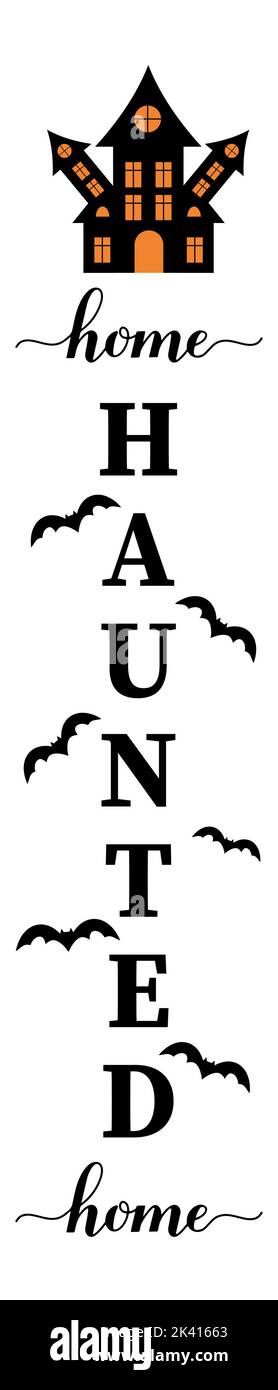 Home haunted home. Welcome vertical sign. Halloween quote. Vector ...