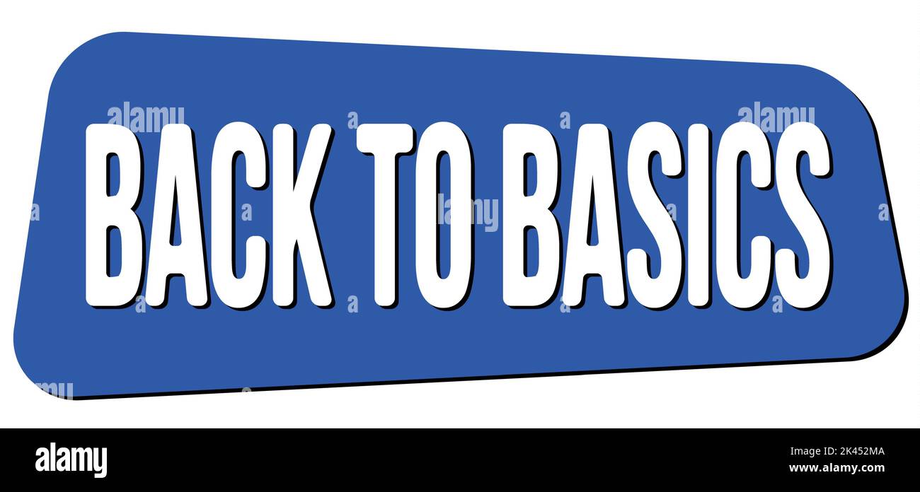 BACK TO BASICS text written on blue trapeze stamp sign Stock Photo - Alamy