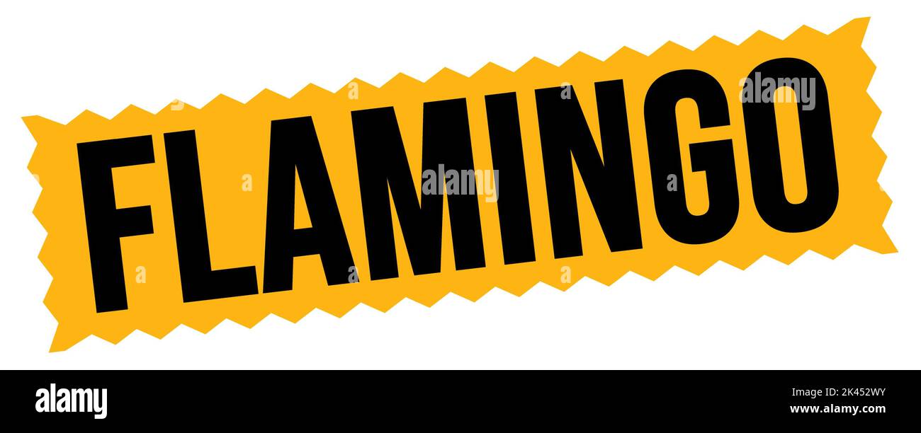 FLAMINGO text written on orange-black zig-zag stamp sign Stock Photo - Alamy