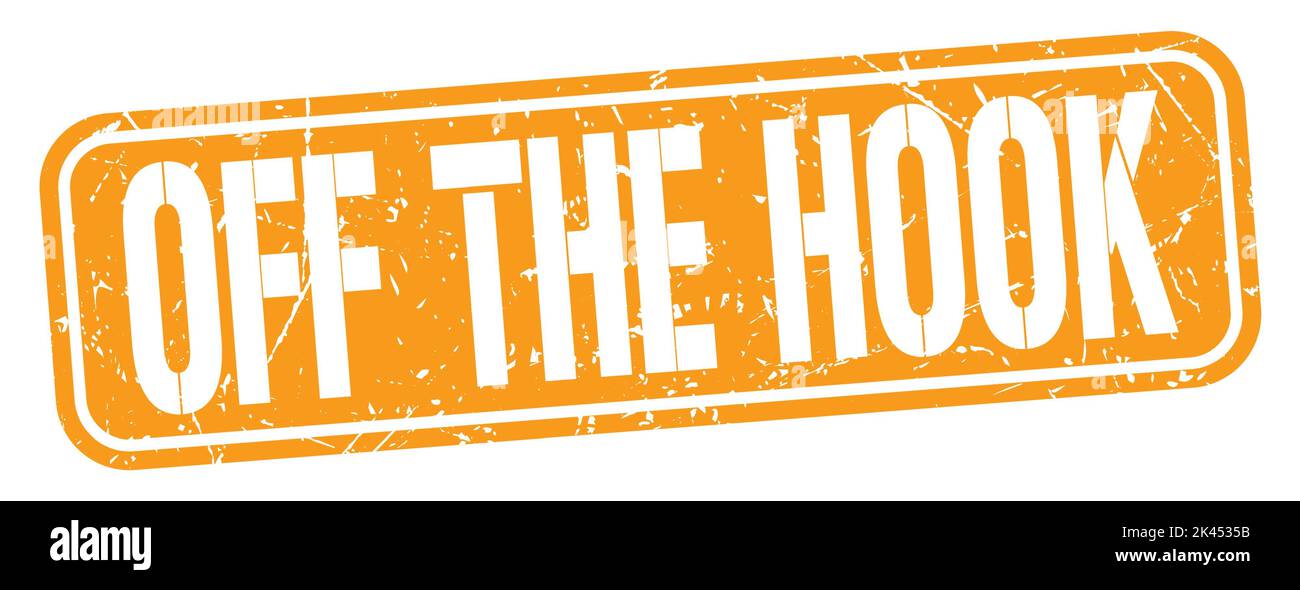 OFF THE HOOK text written on orange grungy stamp sign Stock Photo - Alamy