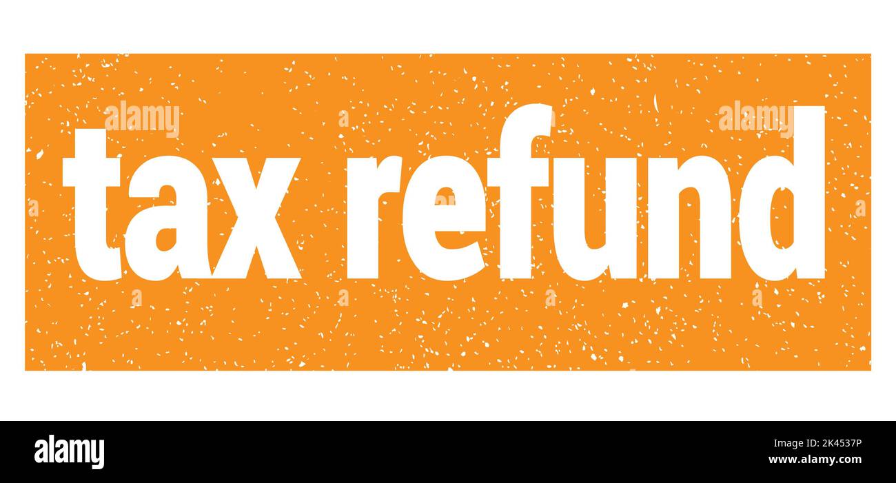 Tax refund banner word hi-res stock photography and images - Alamy